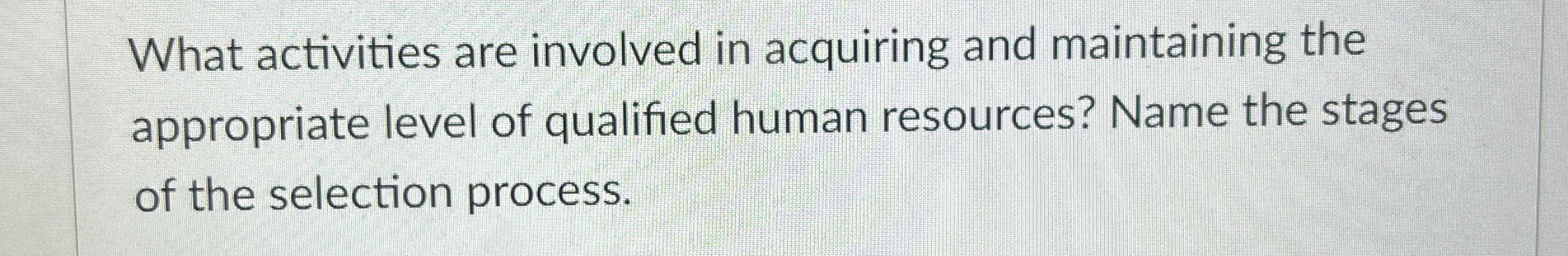 Solved What activities are involved in acquiring and | Chegg.com