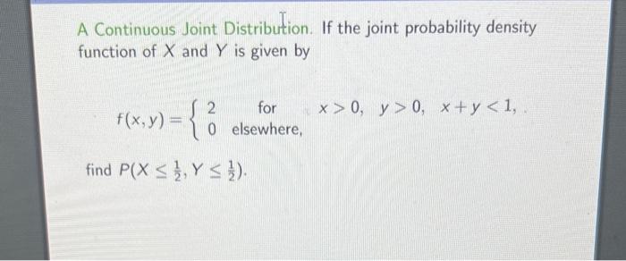 Solved A Continuous Joint Distribution. If the joint | Chegg.com