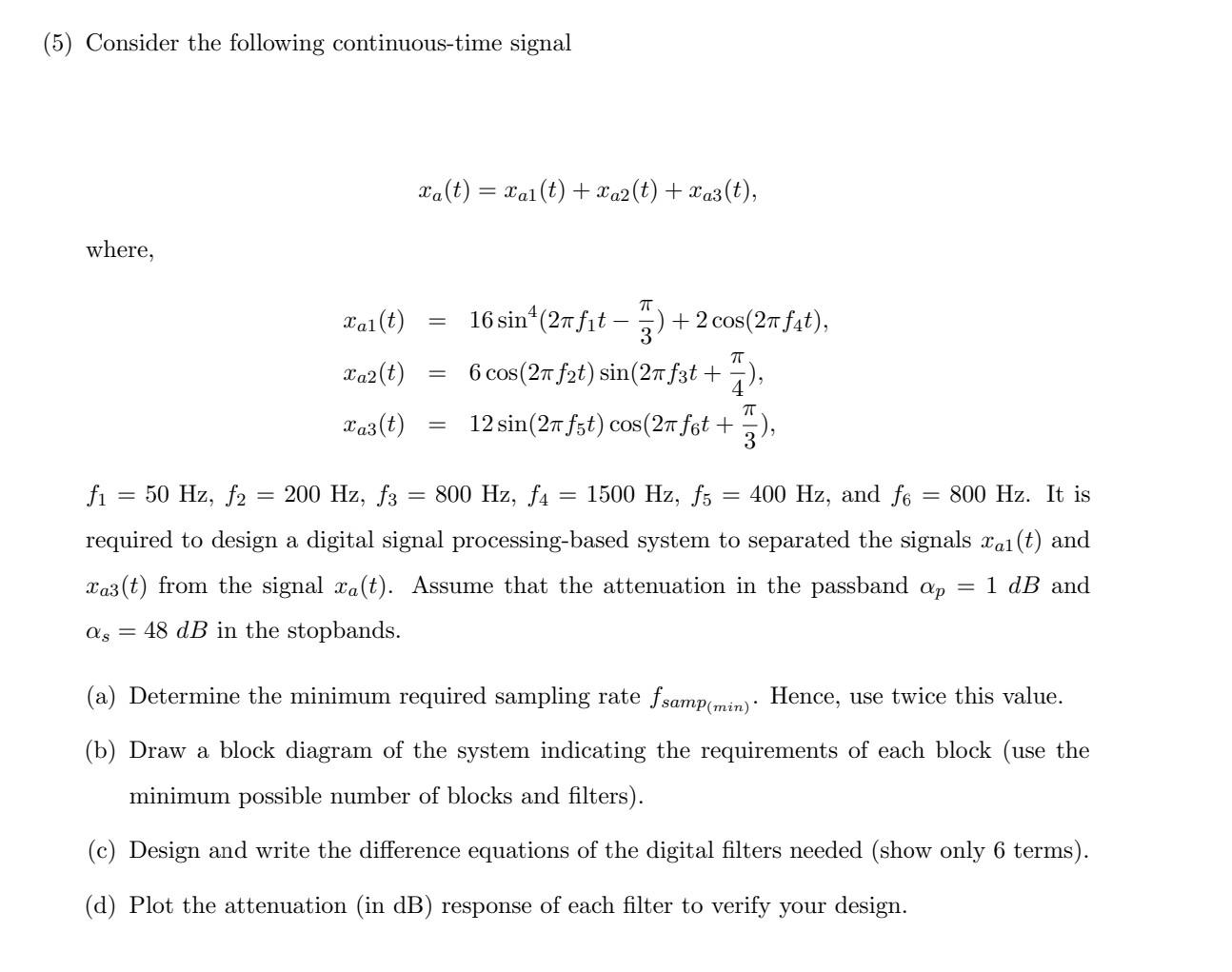 Solved (5) Consider the following continuous-time signal | Chegg.com