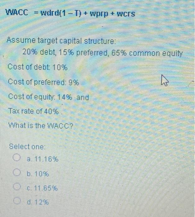 Solved WACC = wdrd(1-T) + wpIP + WCIS Assume target capital | Chegg.com
