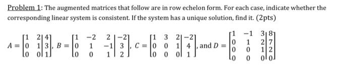 Solved Problem 1: The augmented matrices that follow are in | Chegg.com