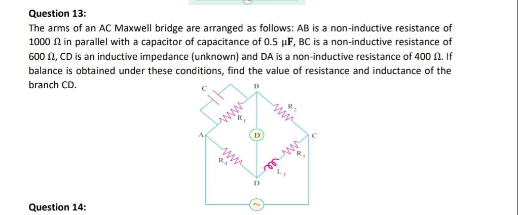 Solved Question 13: The arms of an AC Maxwell bridge are | Chegg.com