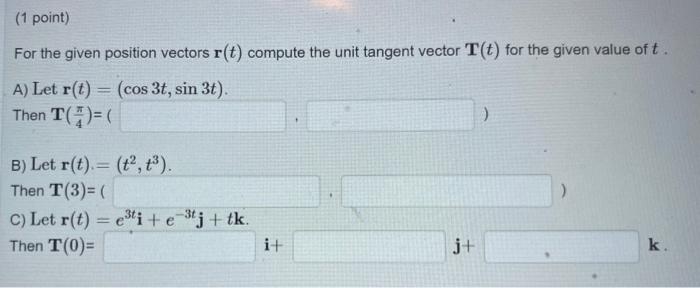 Solved For the given position vectors r(t), compute the | Chegg.com