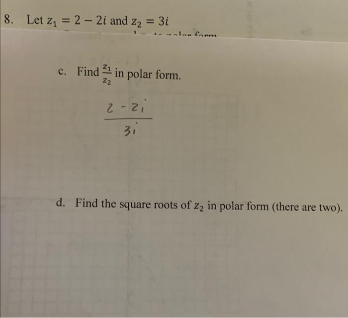 Solved Let z1=2−2i and z2=3i c. Find z2z1 in polar form. | Chegg.com