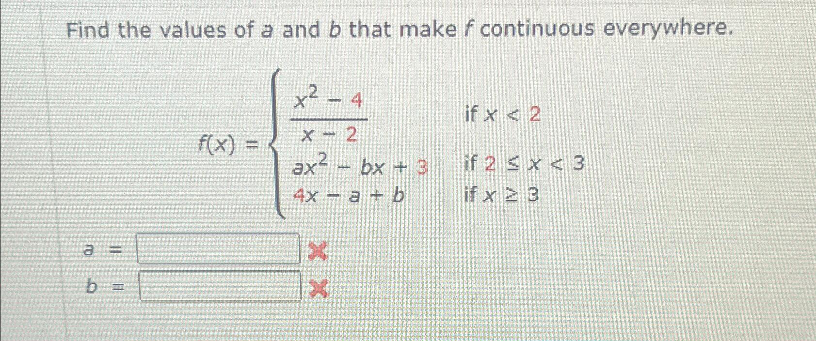 Solved Find the values of a and b ﻿that make f ﻿continuous | Chegg.com