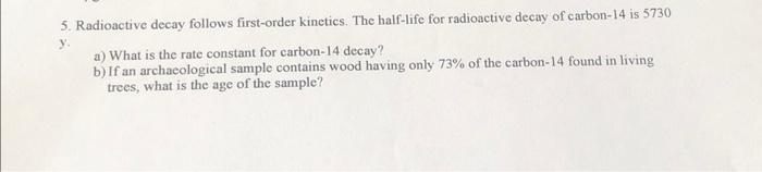 Solved 5. Radioactive decay follows first-order kinetics. | Chegg.com