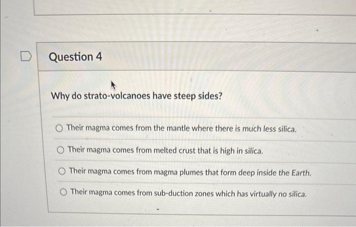 Solved Why do strato-volcanoes have steep sides? Their magma | Chegg.com