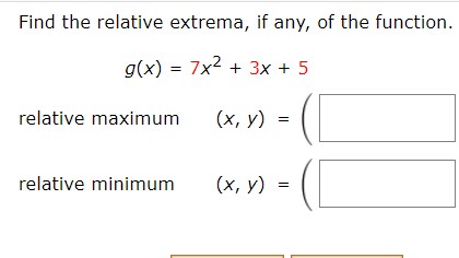 Solved Find the relative extrema, if any, of the function. | Chegg.com