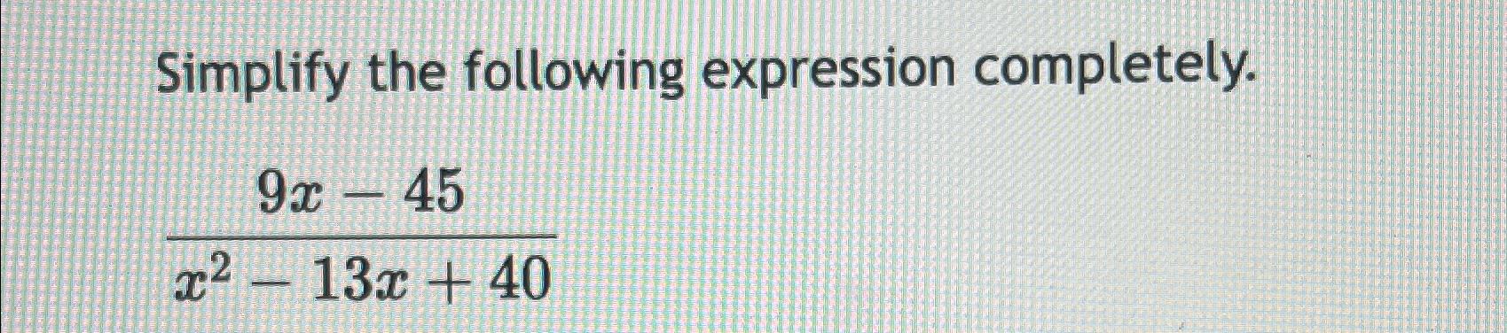 Solved Simplify the following expression | Chegg.com