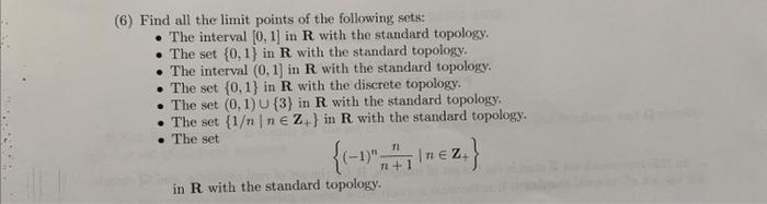 Solved (6) Find all the limit points of the following sets: | Chegg.com