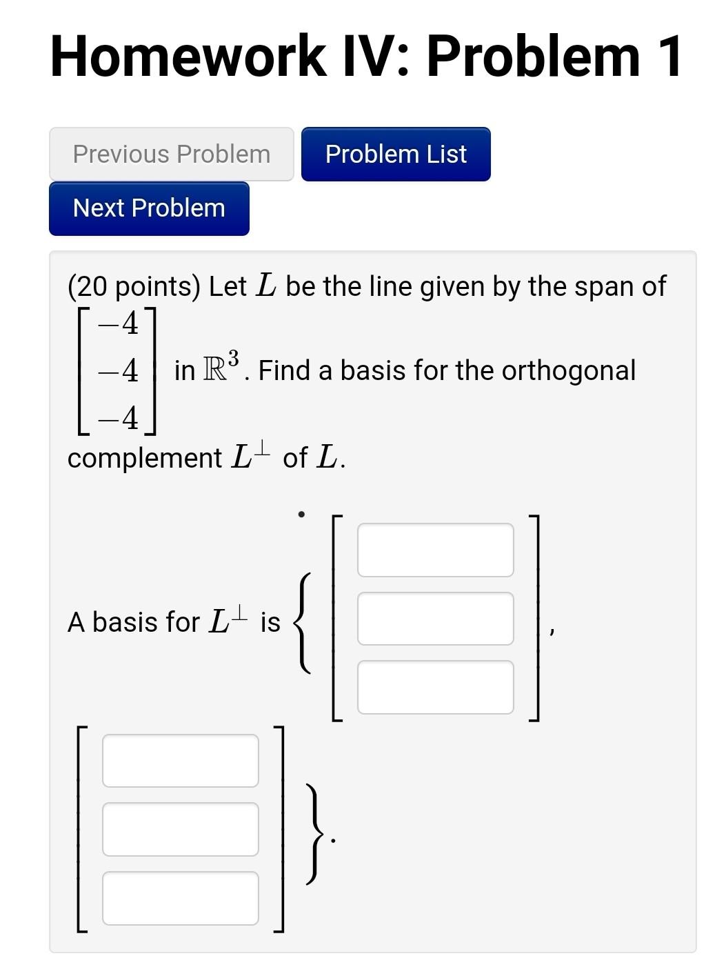 Solved Homework IV: Problem 1 Previous Problem Problem List | Chegg.com Solved Homework IV: Problem 1 Previous Problem Problem List | Chegg.com