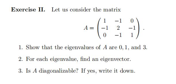 Solved Linear Algebra:Exercise II. ﻿Let us consider the | Chegg.com