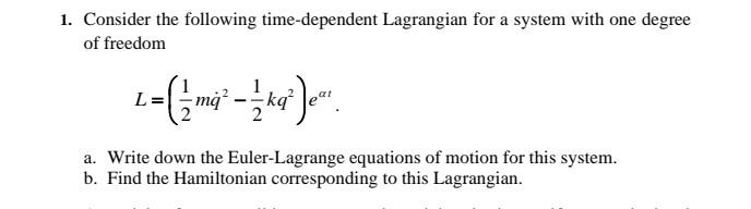 Solved 1. Consider the following time-dependent Lagrangian | Chegg.com