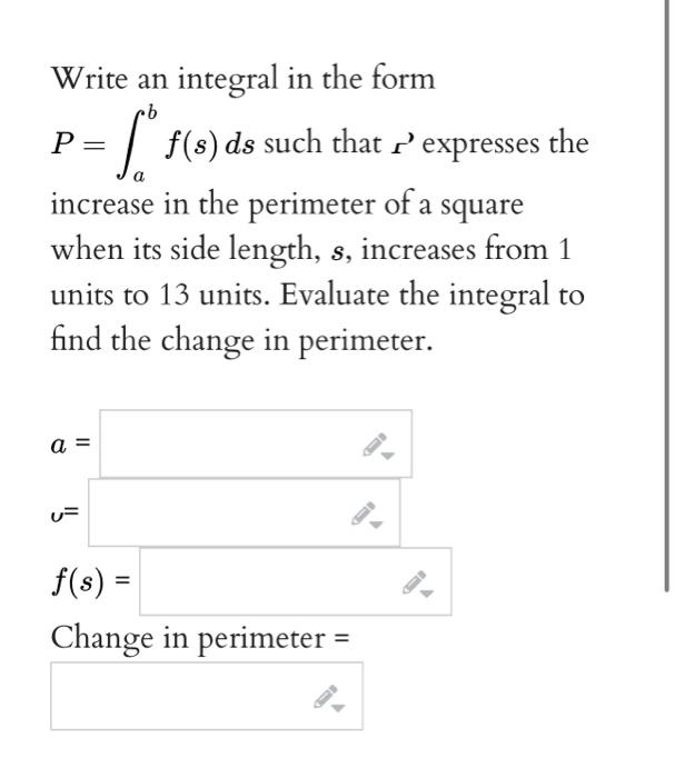 Solved Write an integral in the form P=∫abf(s)ds such that | Chegg.com