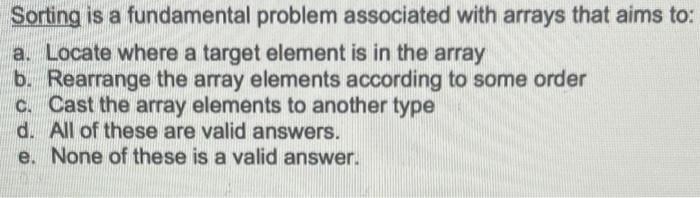 Solved Sorting is a fundamental problem associated with | Chegg.com