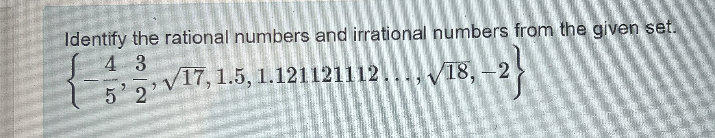 Solved Identify the rational numbers and irrational numbers | Chegg.com