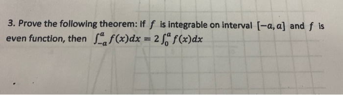 Solved X3. Prove: (5(x) dx = 0 if f(x) is odd function. 3. | Chegg.com