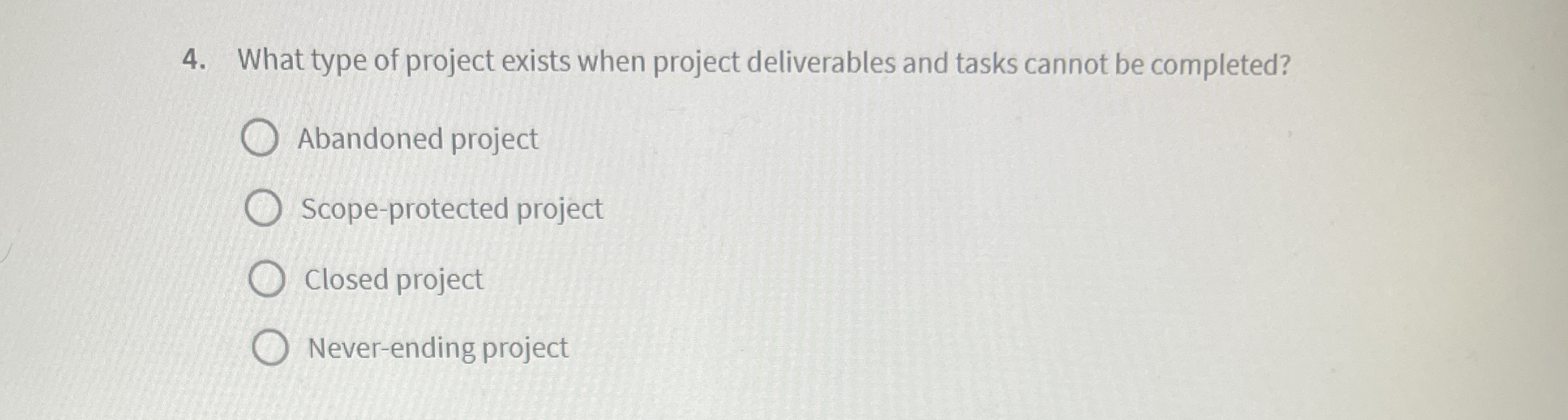 Solved What type of project exists when project deliverables | Chegg.com