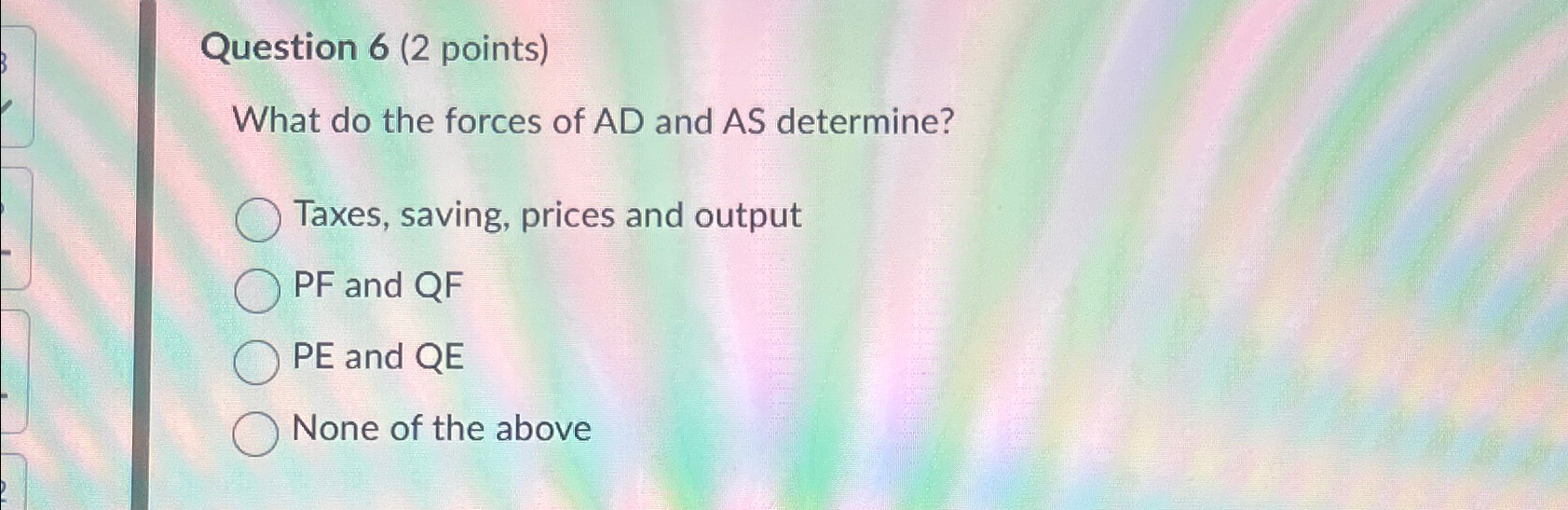 Solved Question 6 (2 points)What do the forces of AD and AS | Chegg.com Solved Question 6 (2 points)What do the forces of AD and AS | Chegg.com