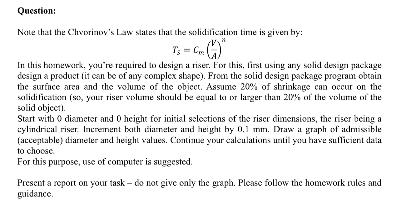 Solved Question:Note that the Chvorinov's Law states that | Chegg.com