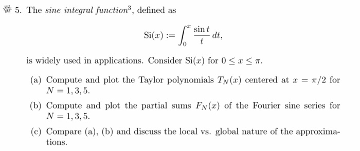 Solved 5. The sine integral function", defined as Si(x) == [ | Chegg.com