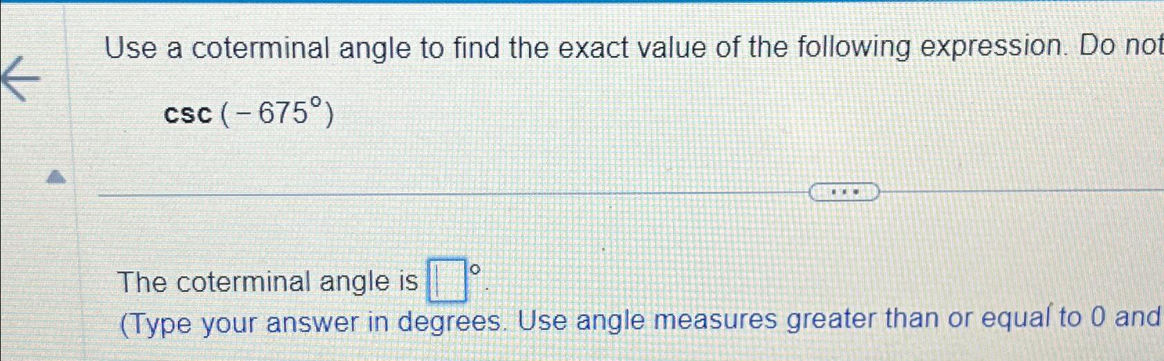 Solved Use a coterminal angle to find the exact value of the | Chegg.com