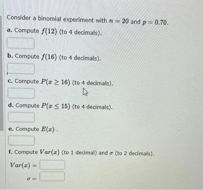 Solved Consider a binomial experiment with n=20 and p=0.70. | Chegg.com