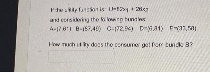 Solved Consider the following utility function: | Chegg.com