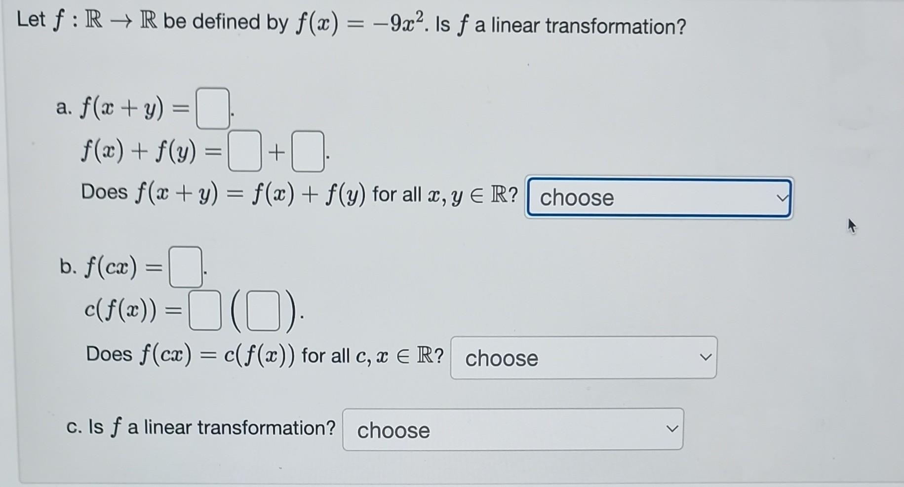 Solved Let f:R→R be defined by f(x)=−9x2. Is f a linear | Chegg.com