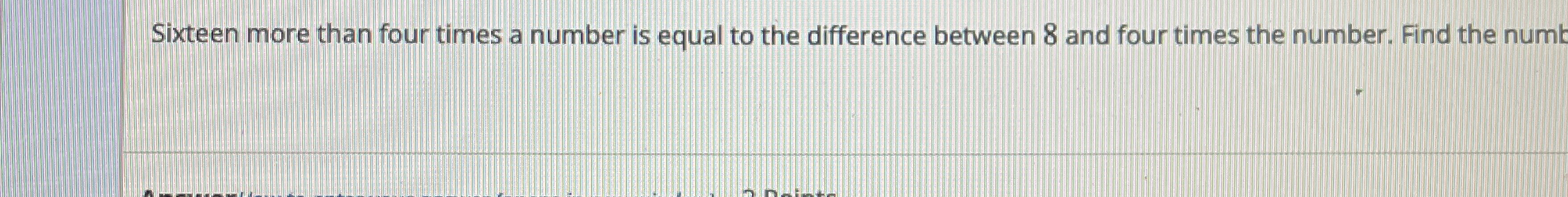 Solved Sixteen more than four times a number is equal to the | Chegg.com