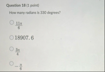Solved Question 18 (1 ﻿point)How many radians is 330 | Chegg.com
