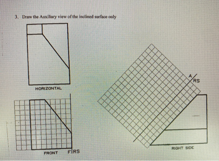 Solved 3. Draw the Auxiliary view of the inclined surface | Chegg.com