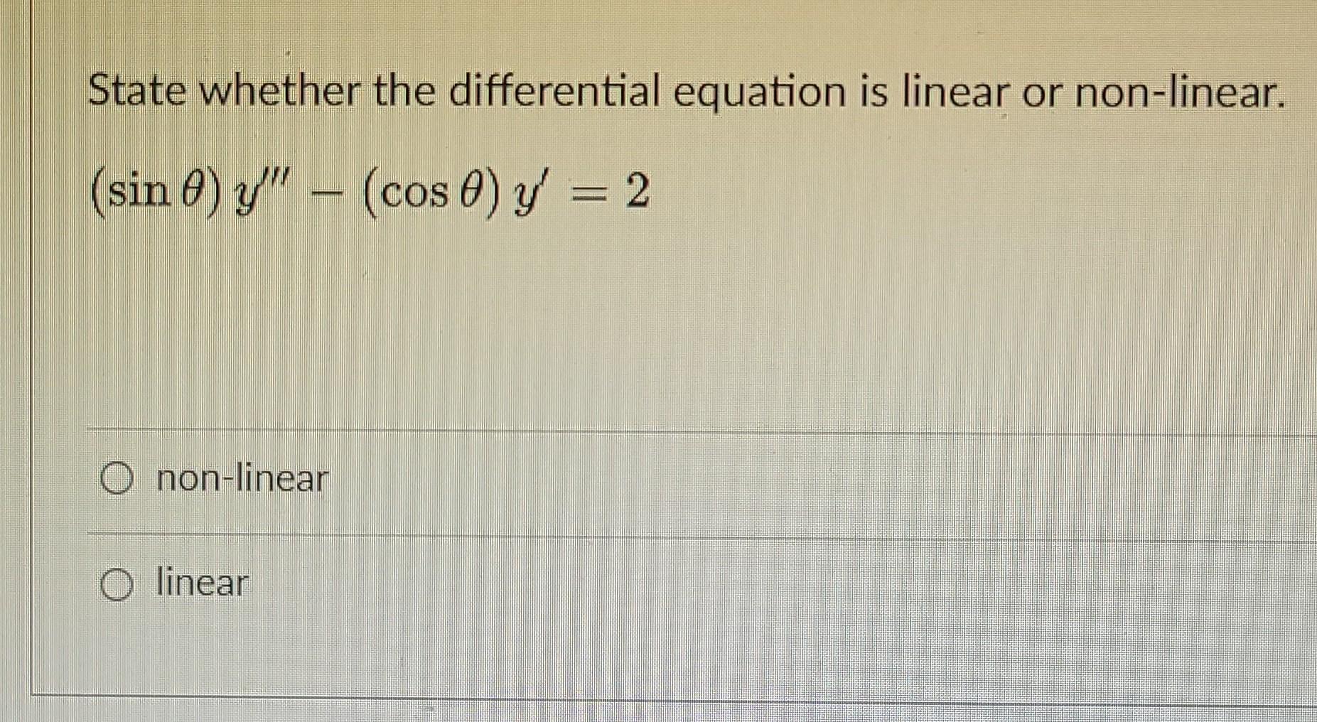 Solved State whether the differential equation is linear or | Chegg.com