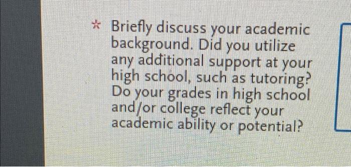 Solved * Briefly discuss your academic background. Did you | Chegg.com