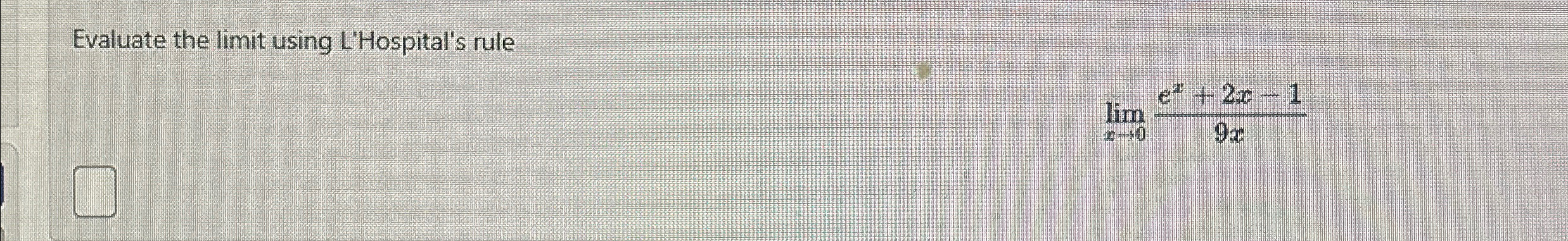 Solved Evaluate the limit using L'Hospital's | Chegg.com