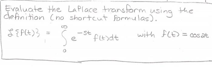 Solved using the Evaluate the Laplace transform definition | Chegg.com