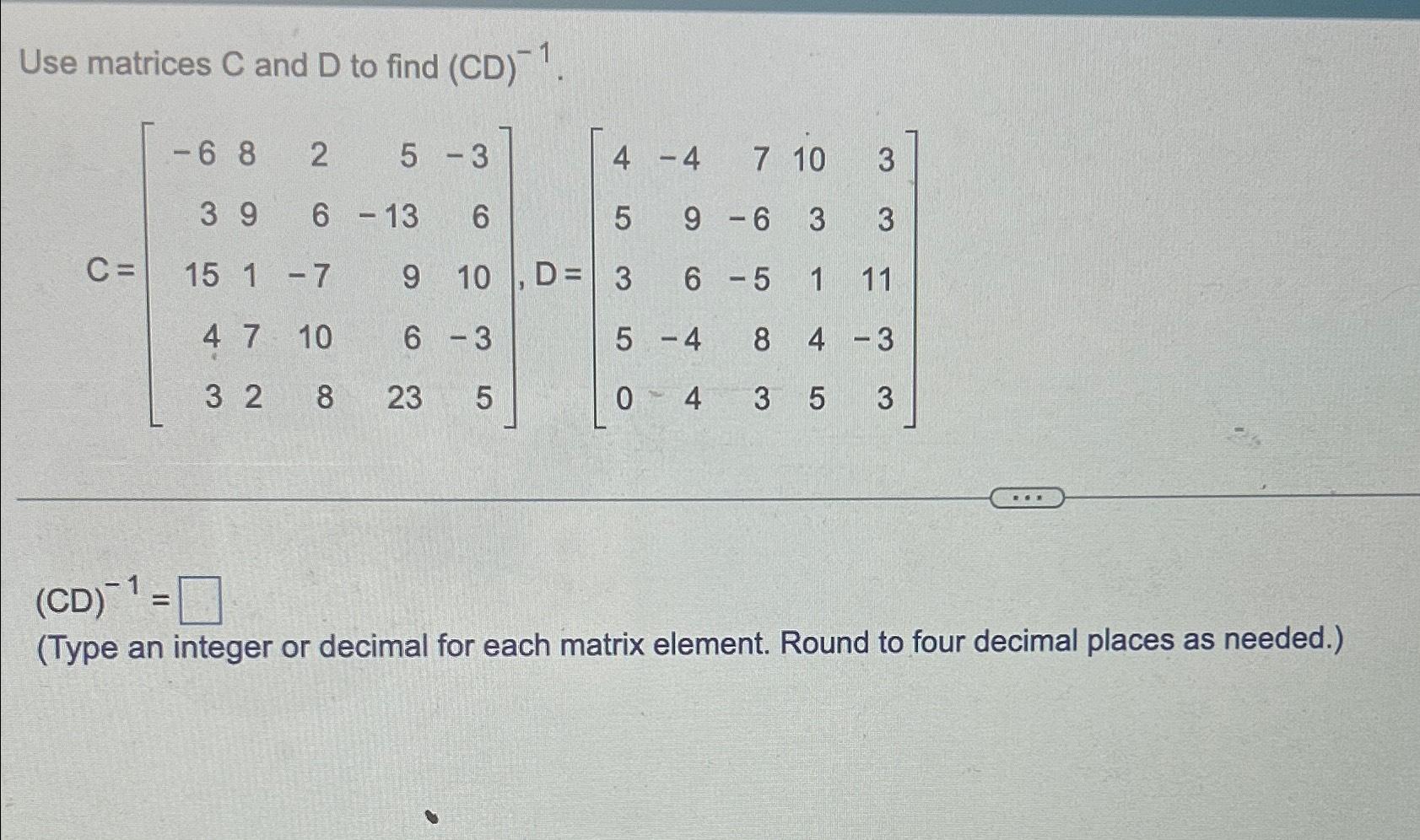 Solved Use matrices C ﻿and D ﻿to find | Chegg.com