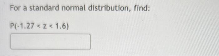 Solved For a standard normal distribution, find: | Chegg.com