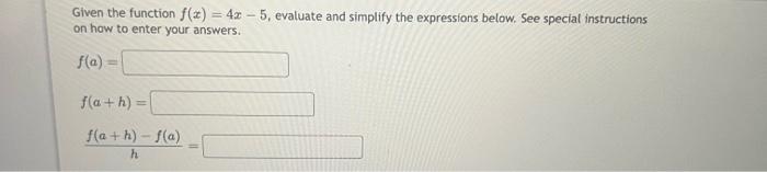 Solved Given the function f(x)=4x−5, evaluate and simplify | Chegg.com