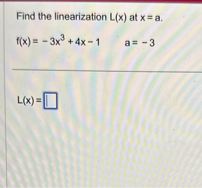 Solved Find the linearization L(x) at x=a. | Chegg.com