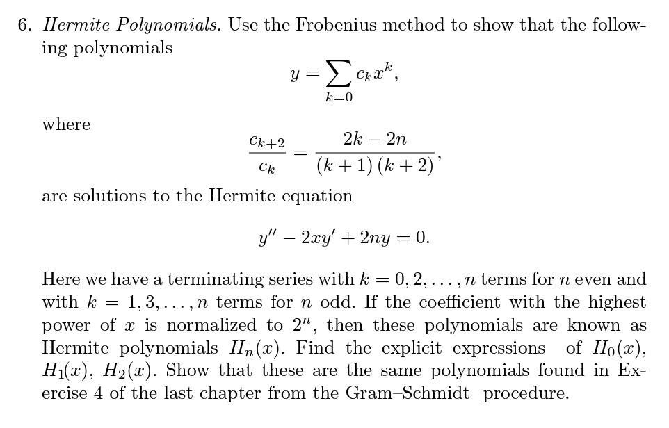 Solved Hermite Polynomials. Use the Frobenius method to show | Chegg.com