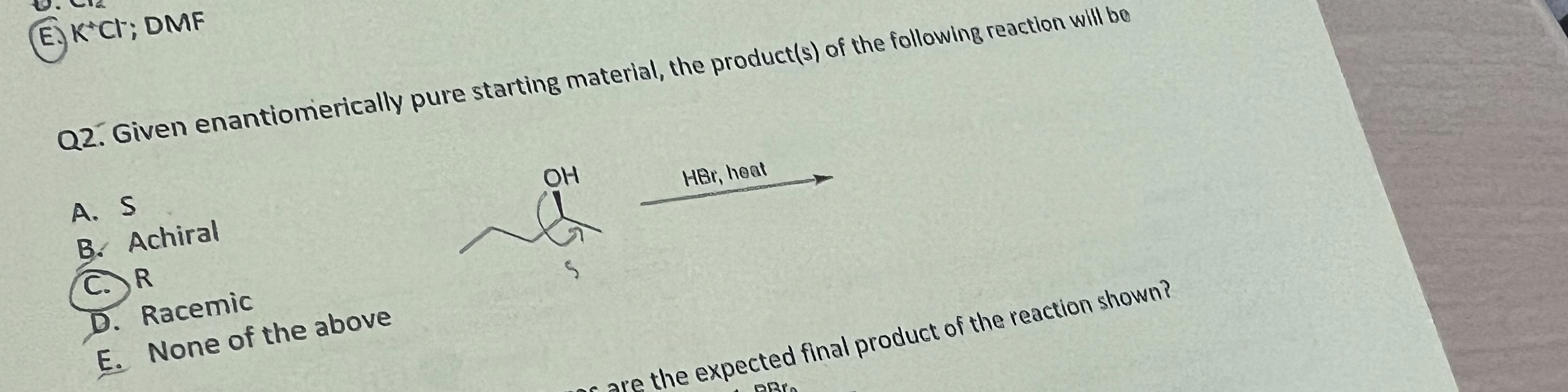 Solved E. K+Cl; DMFQ2. ﻿Given enantionierically pure | Chegg.com