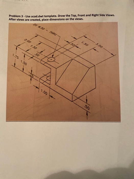 Solved Problem 3- Use acad.dwt template. Draw the Top, Front | Chegg.com