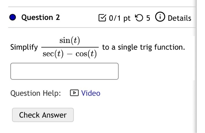 Solved • Question 2 50/1 pt 55 Details Simplify sin(t) | Chegg.com