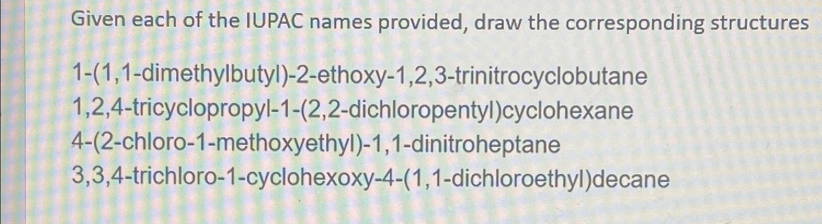 Solved Given each of the IUPAC names provided, draw the | Chegg.com