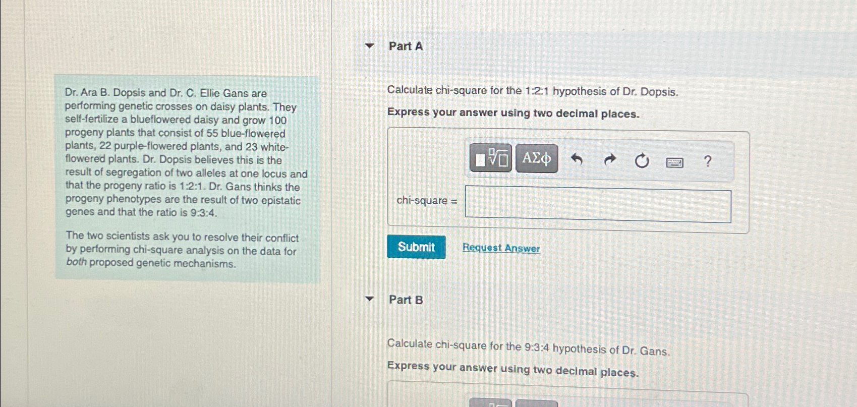 Solved Part ADr. ﻿Ara B. ﻿Dopsis and Dr. ﻿C. ﻿Ellie Gans are | Chegg.com