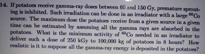 Solved 14. If potatoes receive gamma-ray doses between 60 | Chegg.com