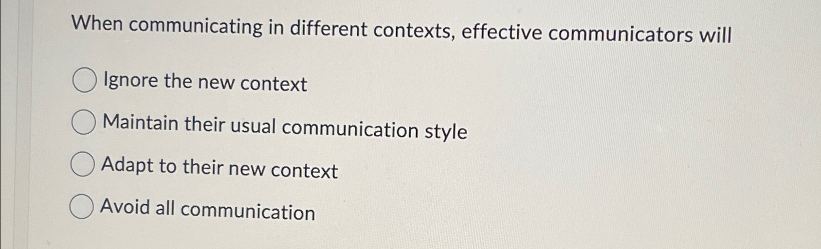 Solved When communicating in different contexts, effective | Chegg.com
