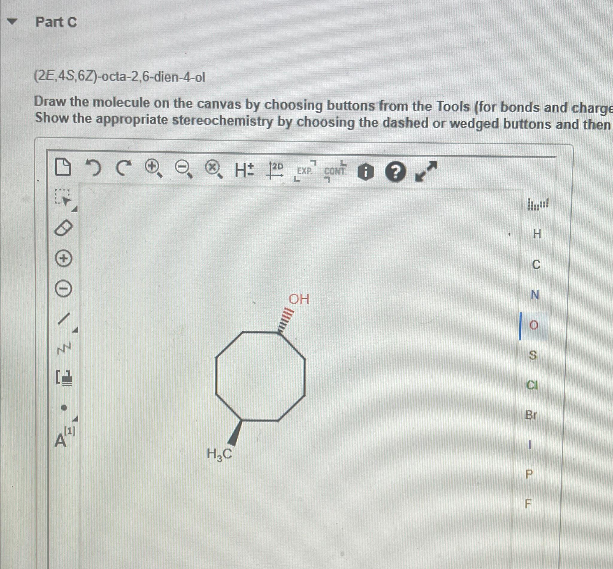 Solved Part C(2E,4S,6Z)-octa-2,6-dien-4-olDraw the molecule | Chegg.com