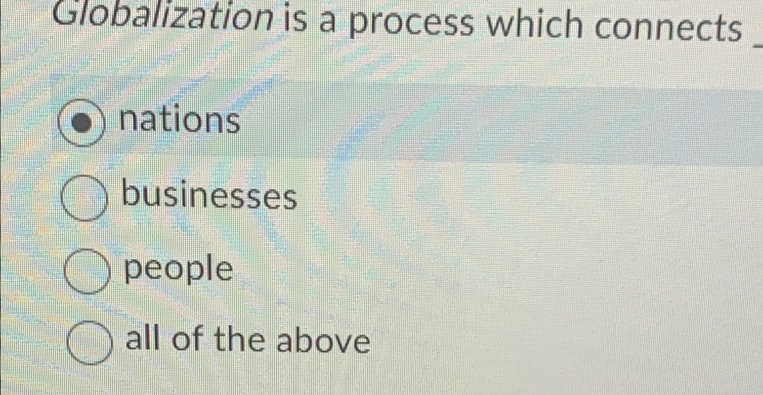 Solved Globalization is a process which | Chegg.com